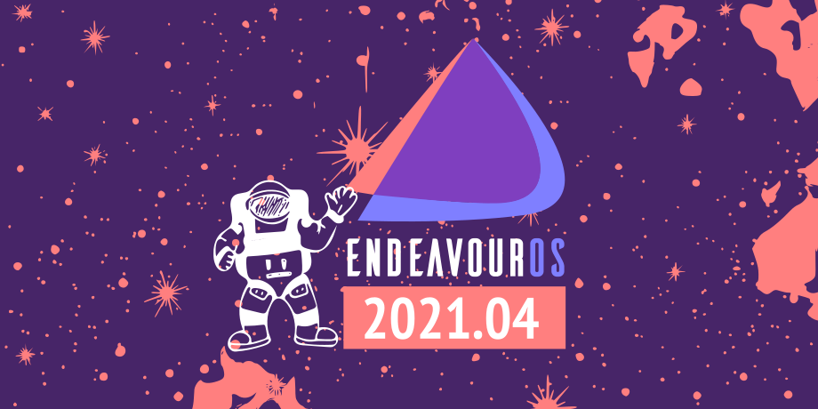EndeavourOS 2021.04 Offers Two New Community Editions