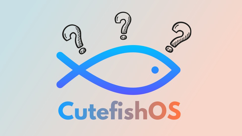 What Happens to Cutefish OS? Users Are Concerned Whether the Project Is ...