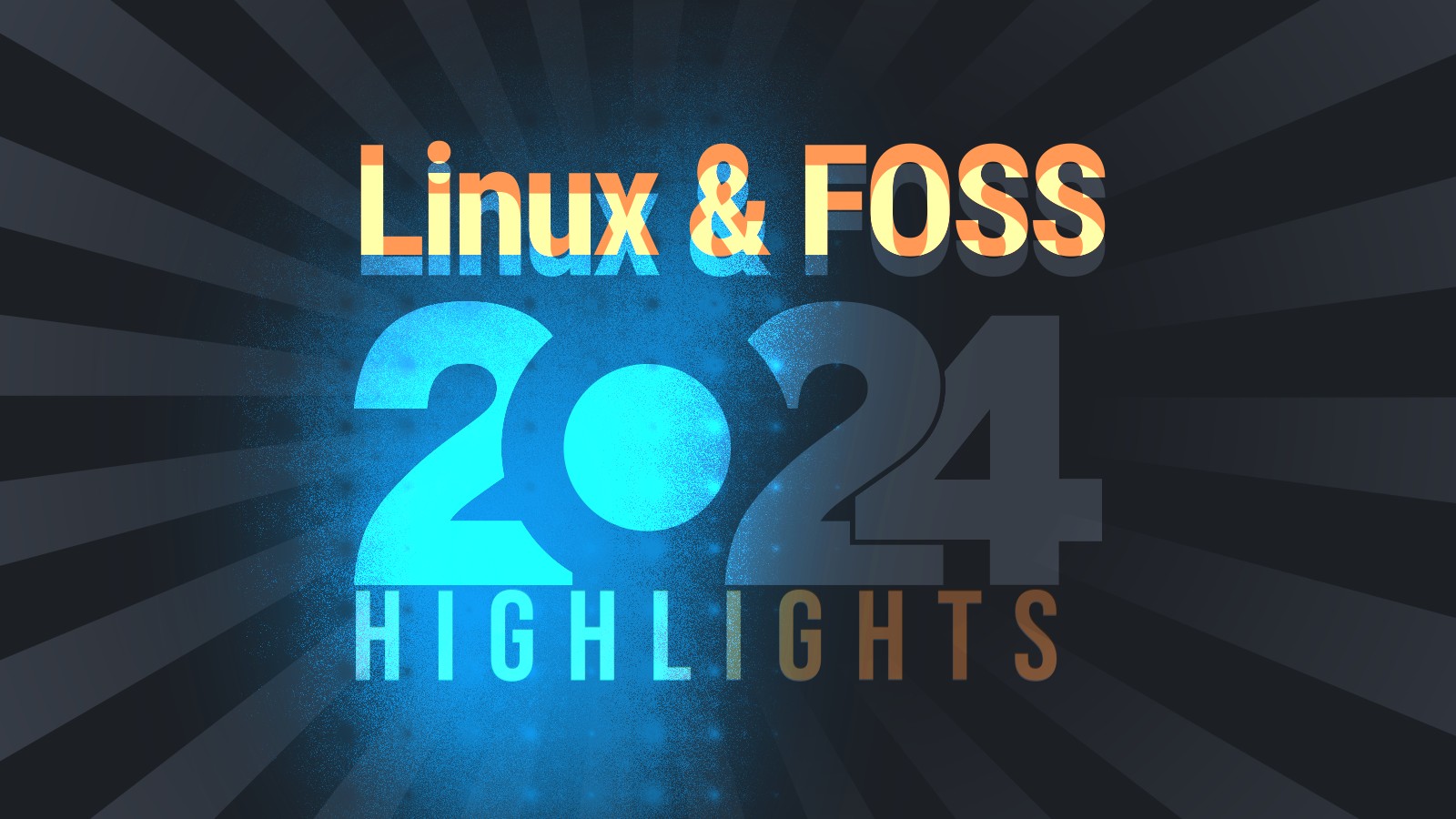 2024 Recap: Linux & FOSS Ecosystem's Highlights