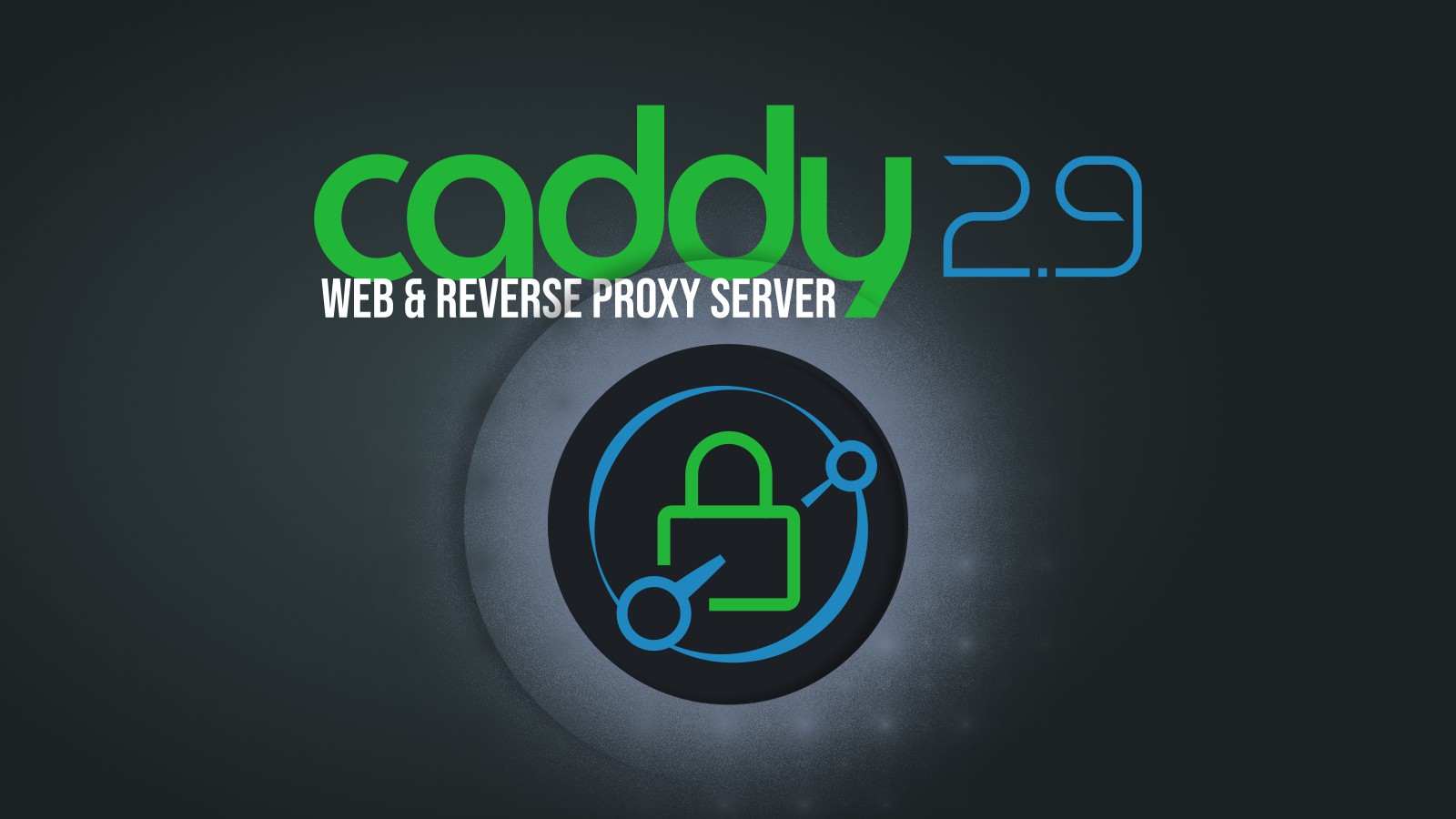 Caddy 2.9 Web & Reverse Proxy Server Released