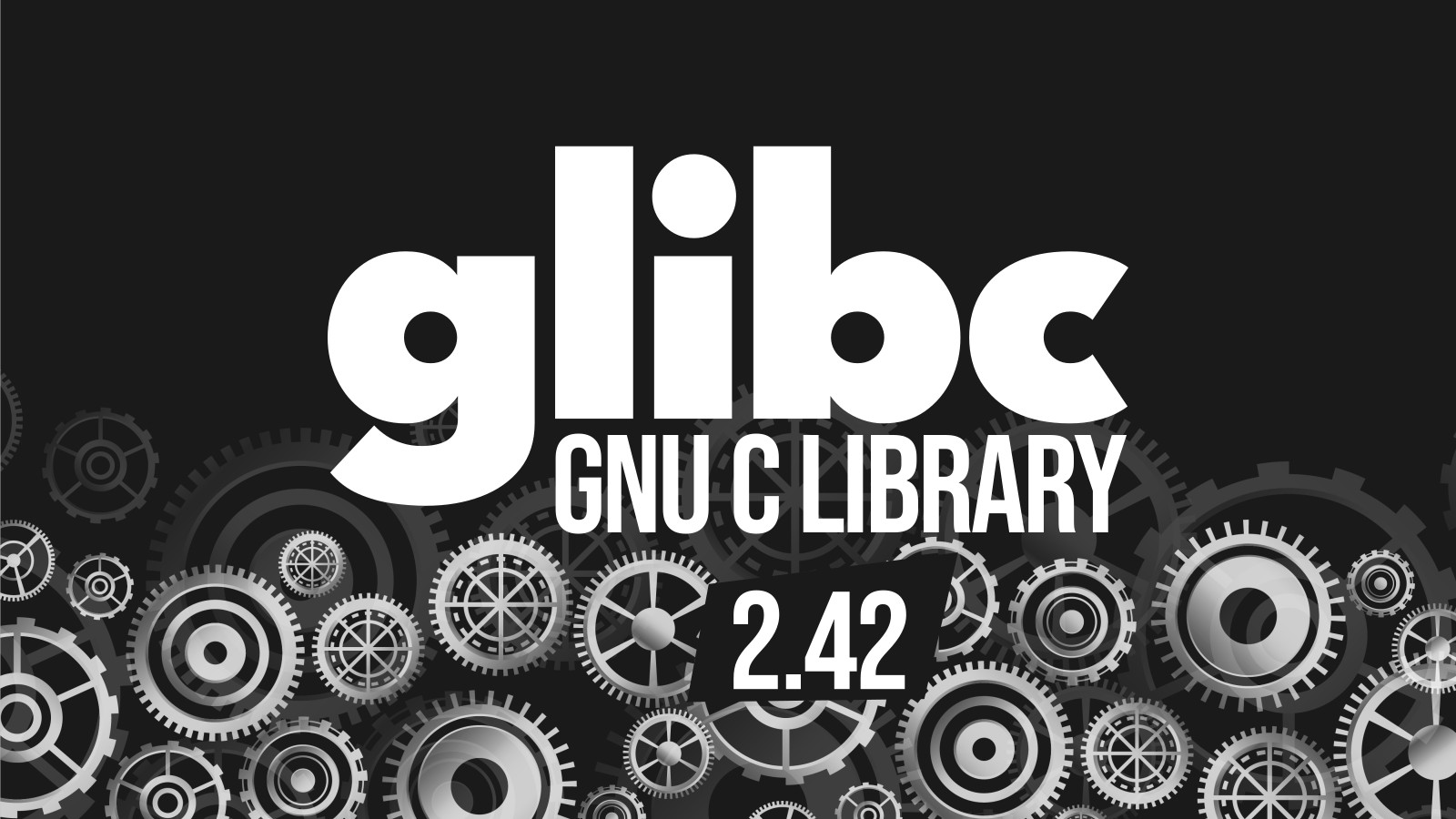 Glibc 2.42 Lands with New Features, CVE Fixes, and Performance Gains