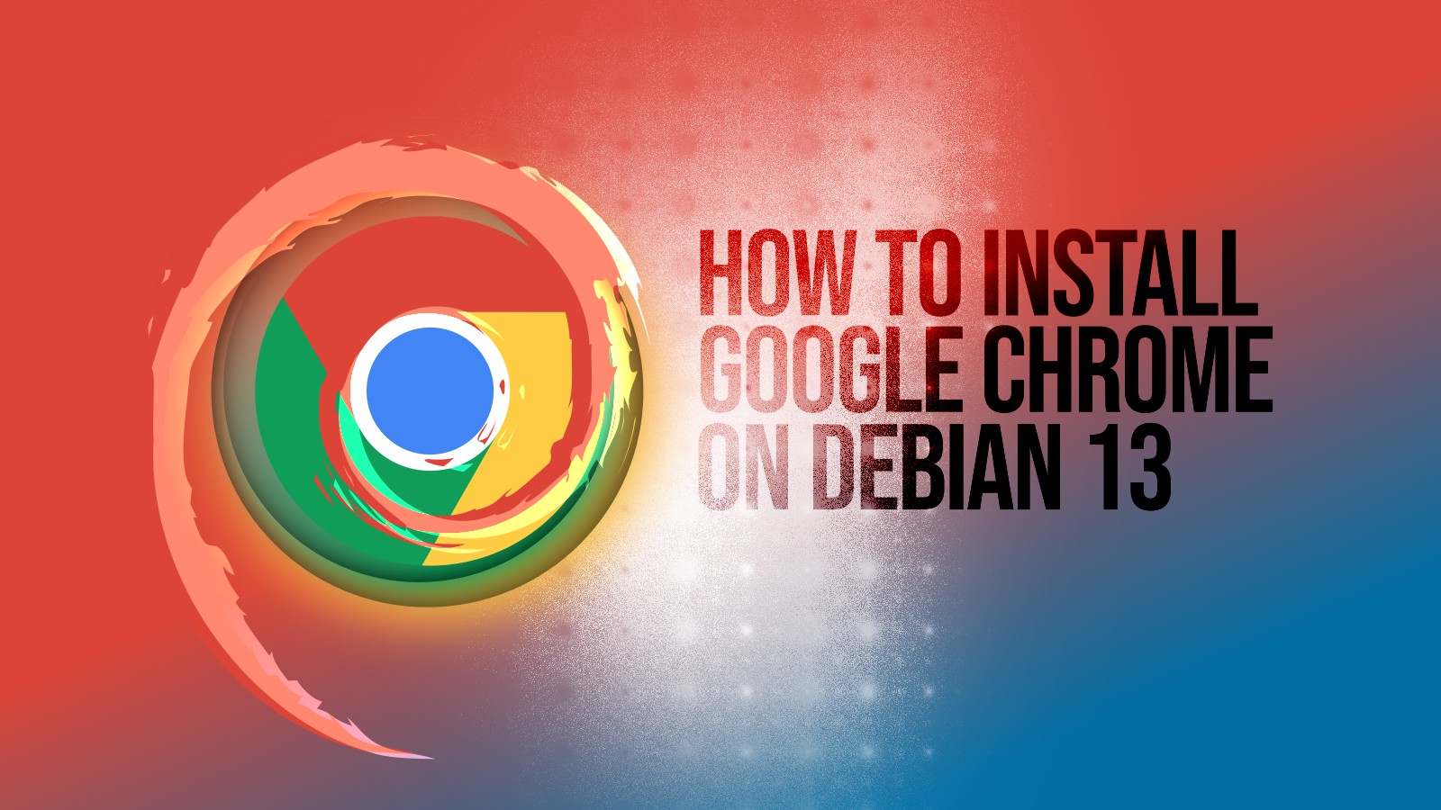 How to Install Google Chrome on Debian 13 "Trixie"