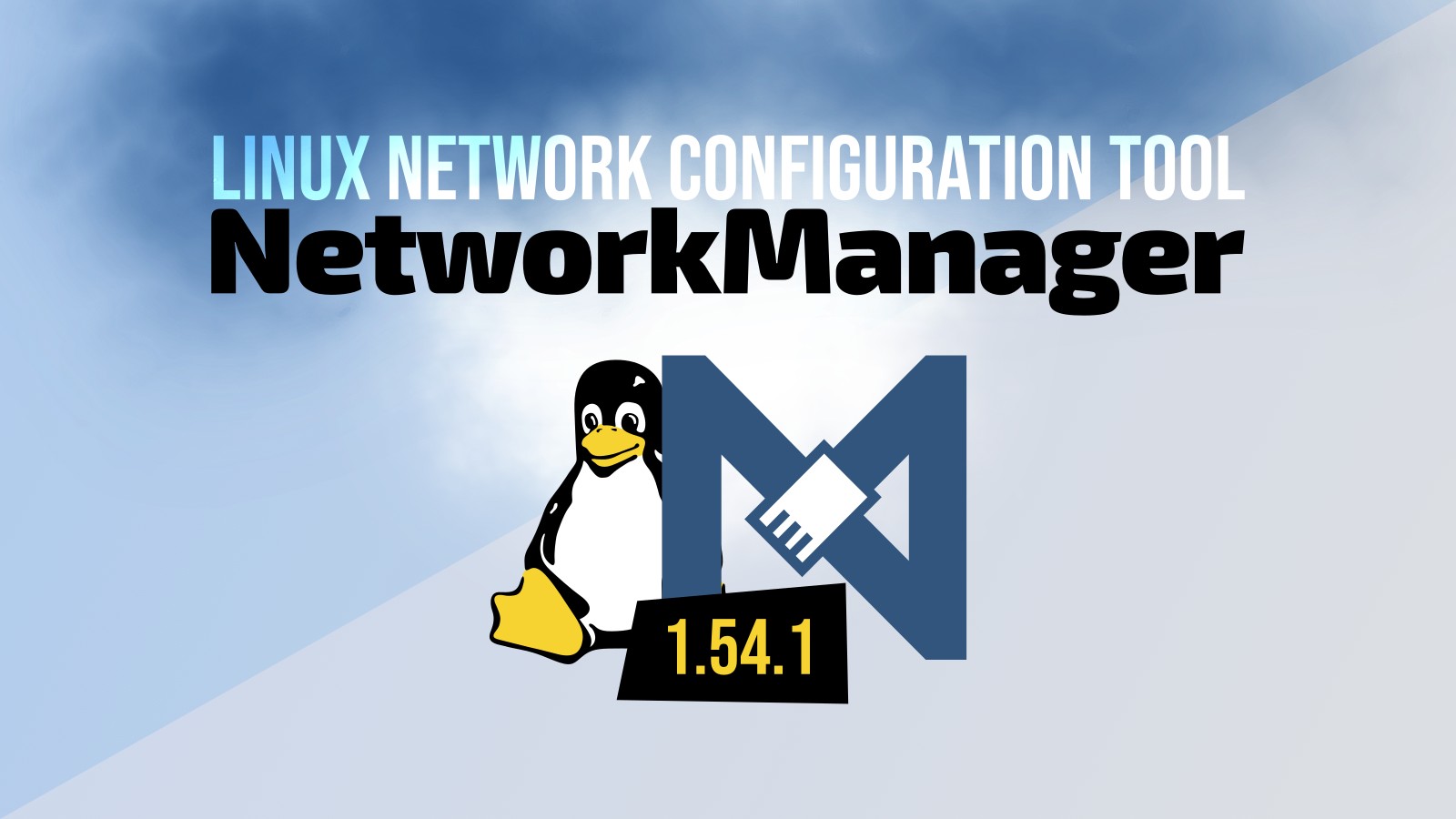 NetworkManager 1.54.1 Released with Global DNS Overwrite